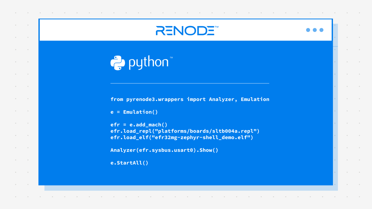Antmicro · Python-driven automation and scripting in Renode with pyrenode3